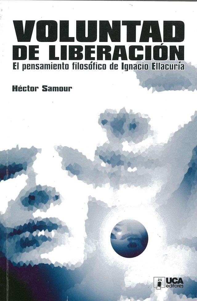 VOLUNTAD DE LIBERACION (Pensamiento filos. de I. Ellacuría)