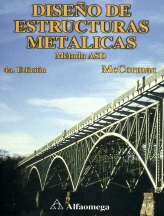 DISEÑO DE ESTRUCTURAS METALICAS. METODO ASD (4A. ED)