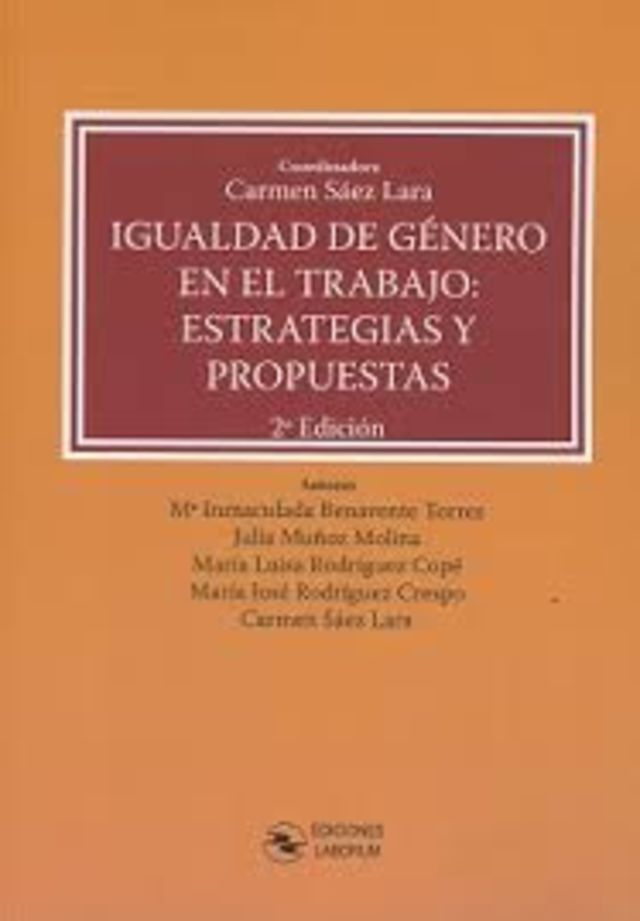 IGUALDAD DE GENERO EN EL TRABAJO: ESTRATEGIAS Y PROPUESTAS (2DA ED.)