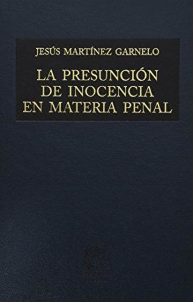 LA PRESUNCION DE INOCENCIA EN MATERIA PENAL LA PRESUNCION DE INOCENCIA EN MATERIA PENAL